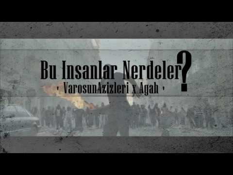 VaroşunAzizleri ft Agah - Bu insanlar Nerdeler?
