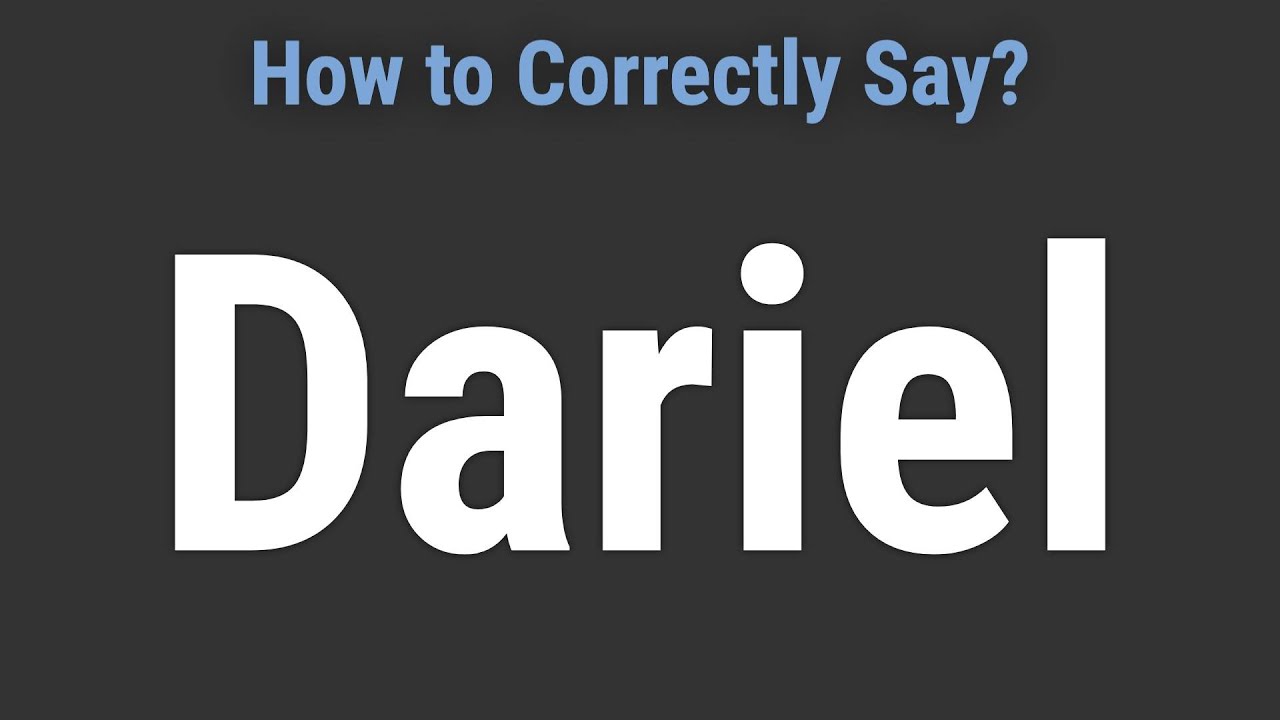 How to Pronounce Name Dariel (Correctly!) - YouTube