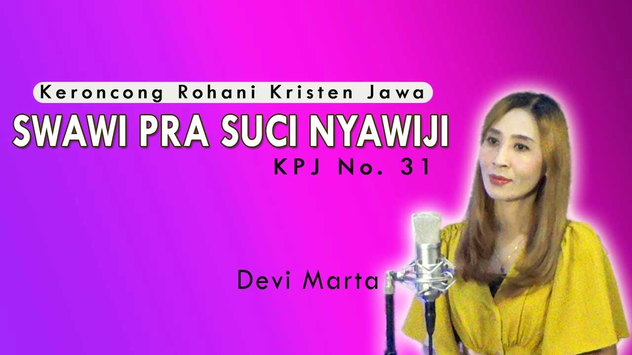 KPJ 31 SWAWI PRA SUCI NYAWIJI || DEVI MARTA (Keroncong Rohani Kristen Jawa) - YouTube