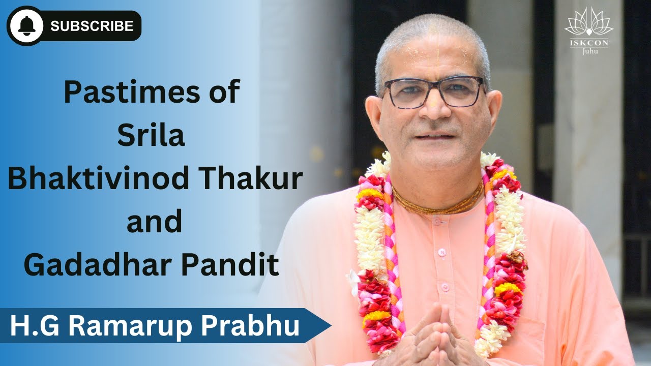 Pastimes of Srila Bhaktivinod Thakur and Gadadhar Pandit | By H.G ...