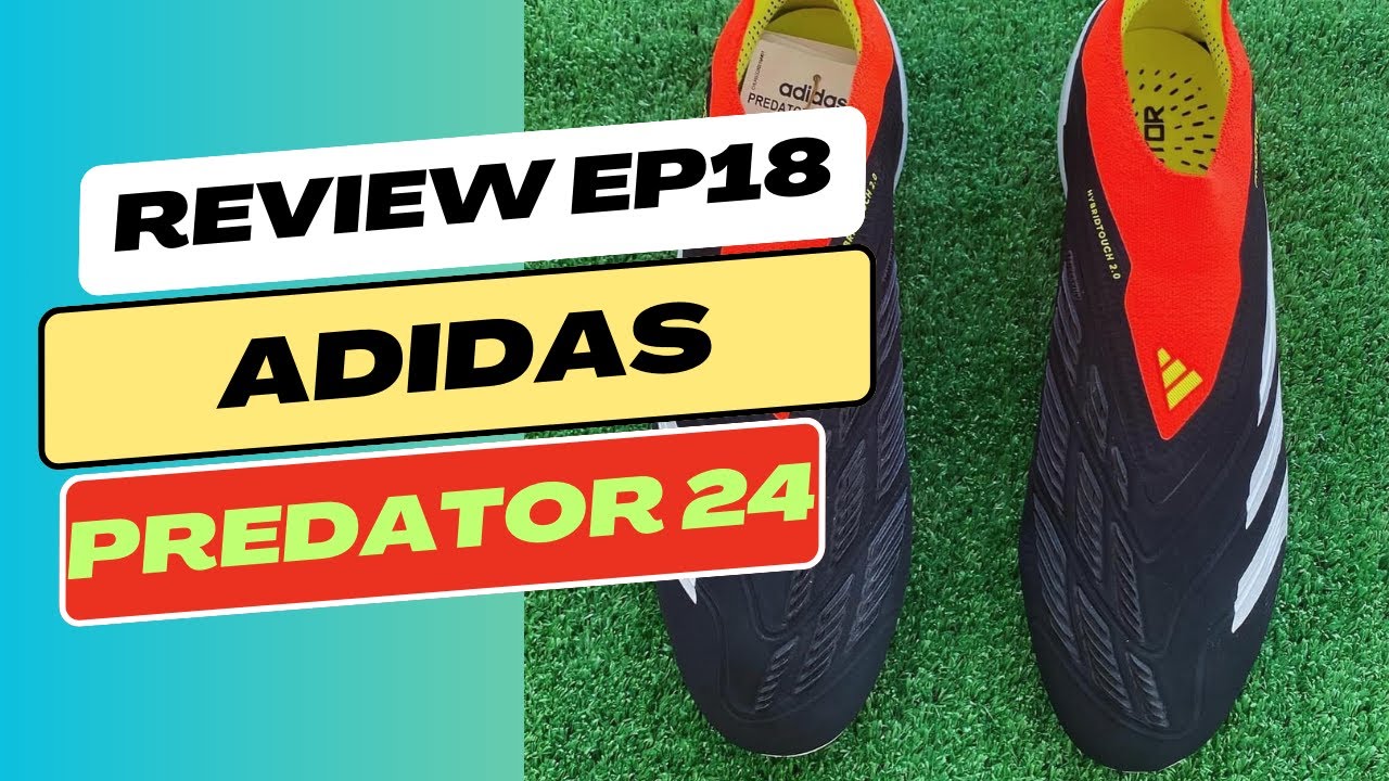 Review EP18 Adidas Predator 24 FG - YouTube