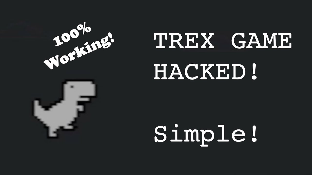 HOW TO HACK THE TREX CHROME GAME!! | Really Simple and 100% Works ...