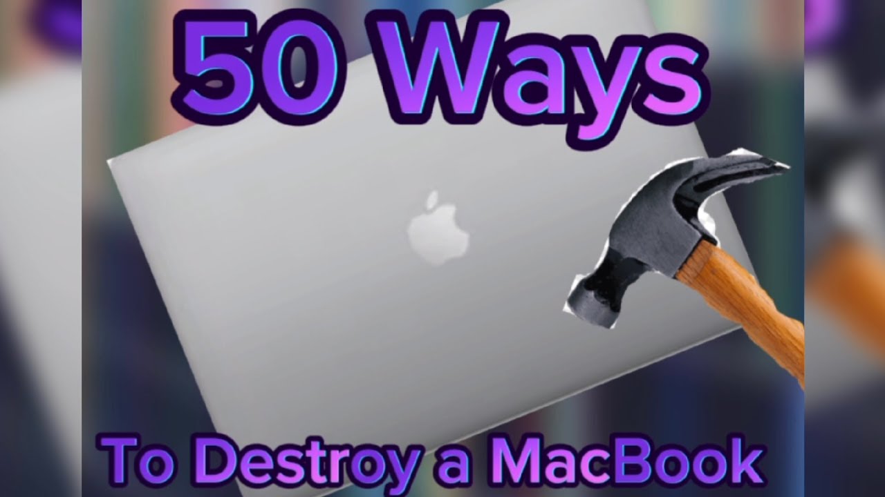 50 Ways To Destroy a MacBook - YouTube
