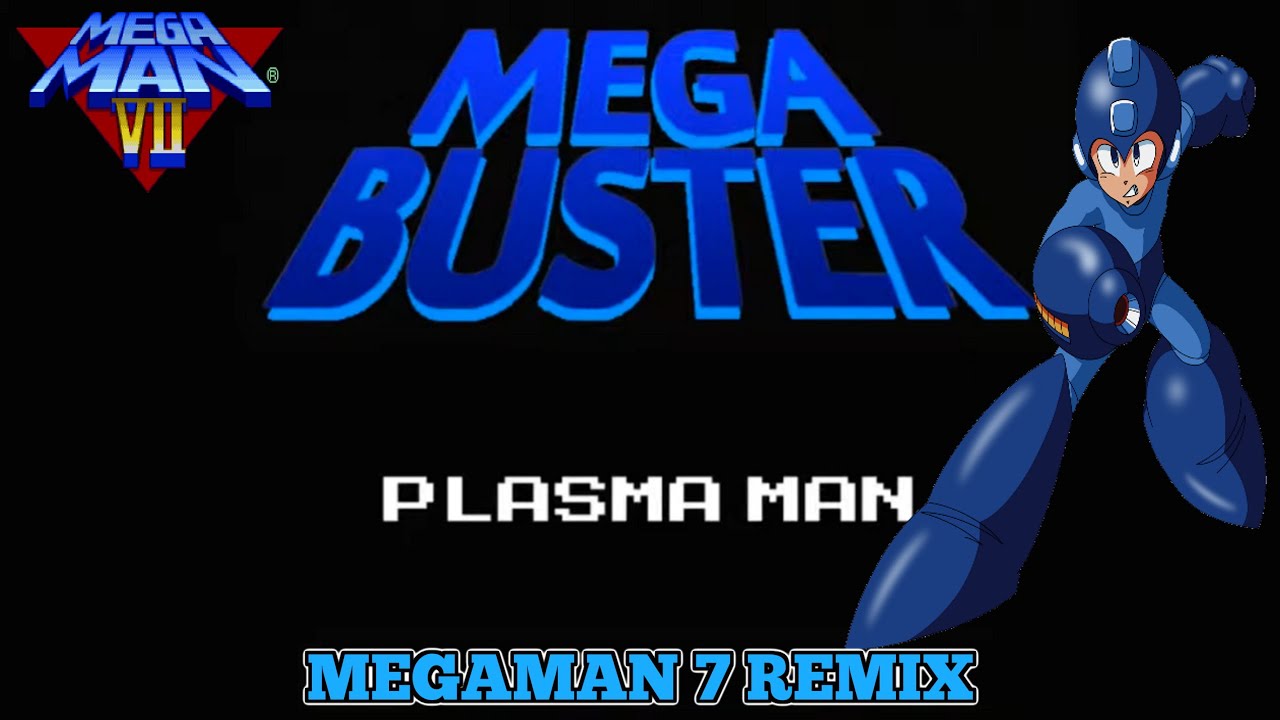 Mega Man Original: Mega Buster - Plasma Man(Mega Man 7 Remix) - YouTube