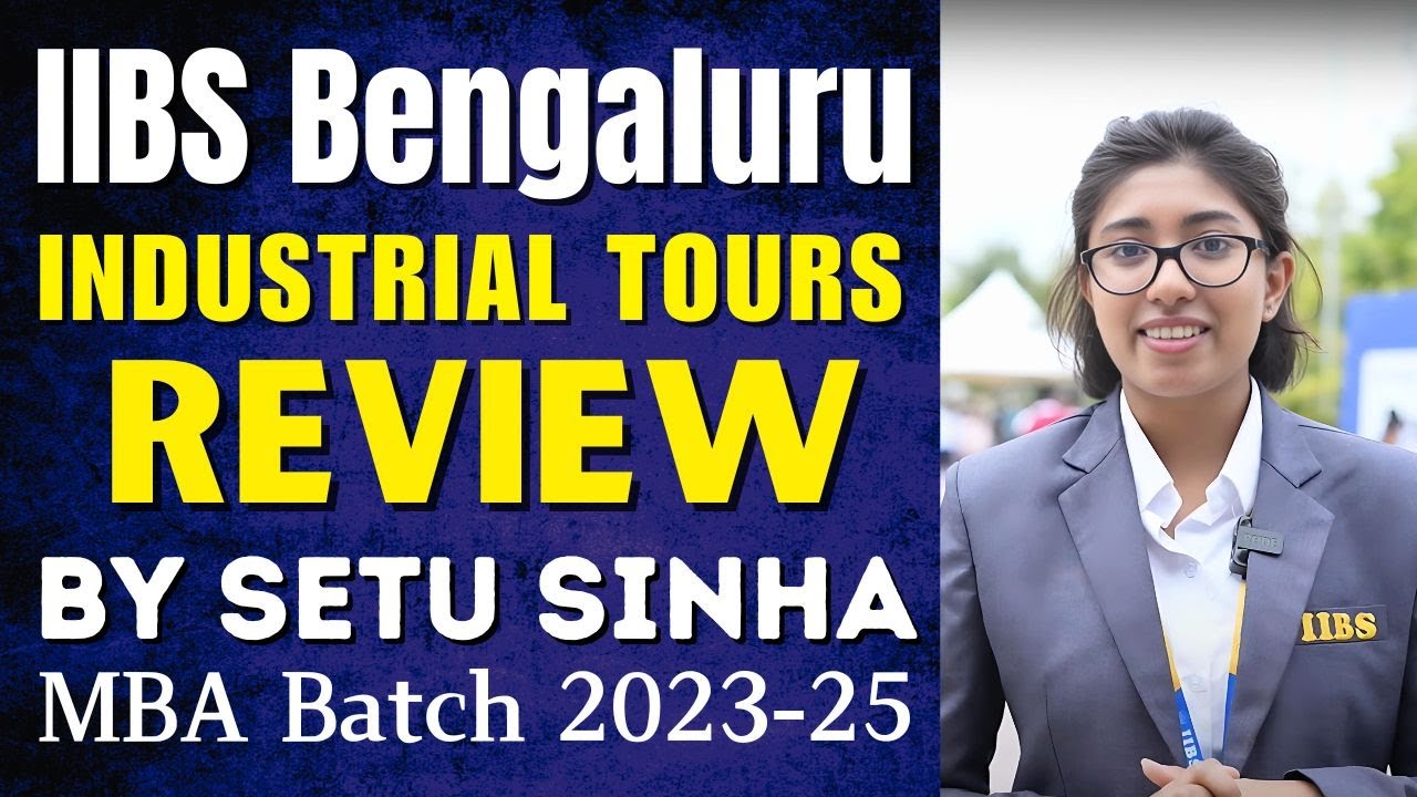 #IIBS Bangalore Industrial Tours | Review By Setu Sinha | Business ...