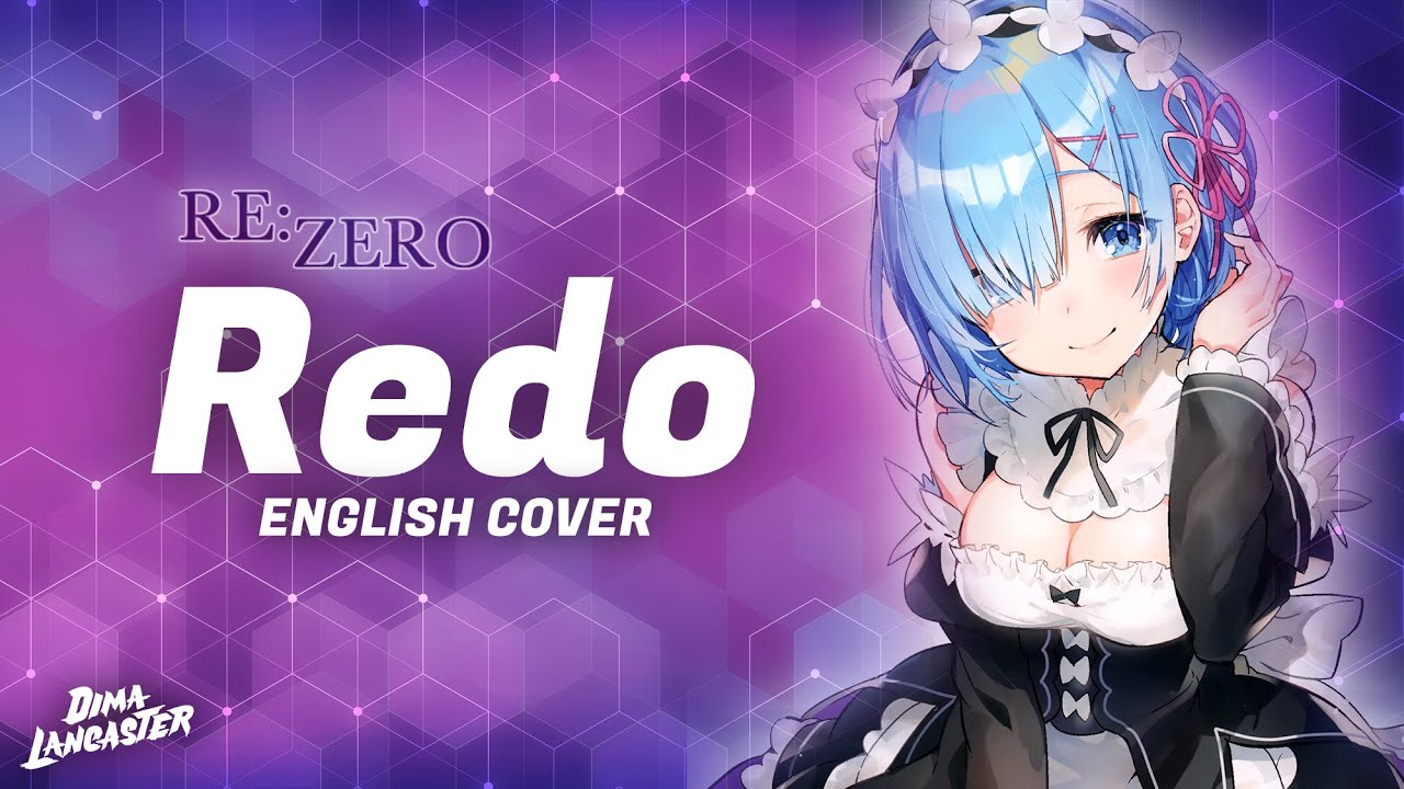 ENGLISH Re:Zero Opening 1 - “Redo” | Dima Lancaster - YouTube