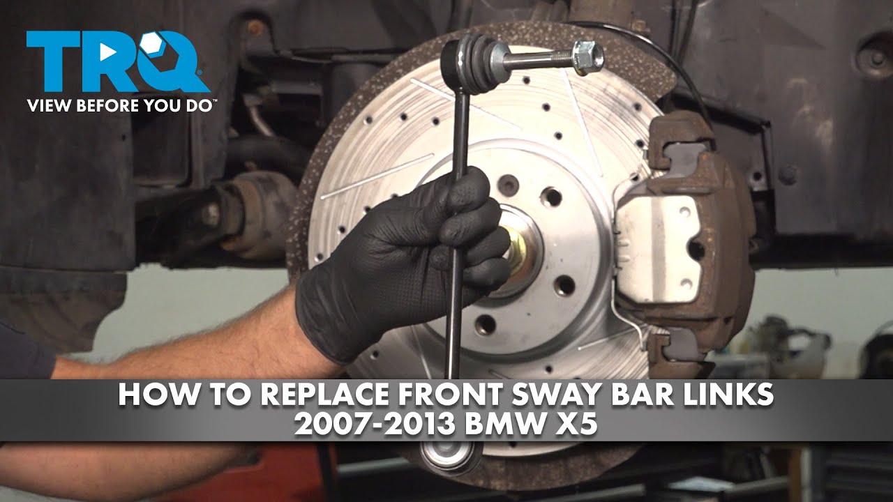 How to Replace Front Sway Bar Links 2007-2013 BMW X5 - YouTube