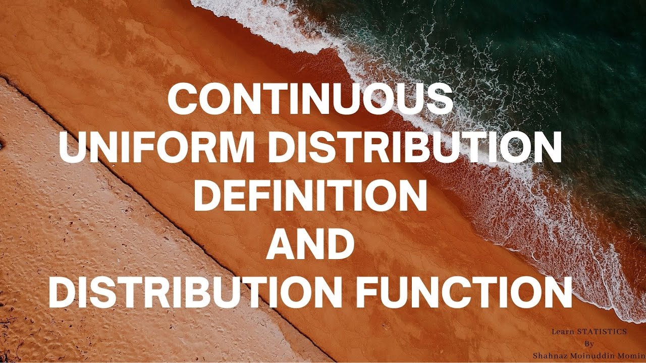 Definition and Distribution function or c.d.f. of Continuous Uniform ...