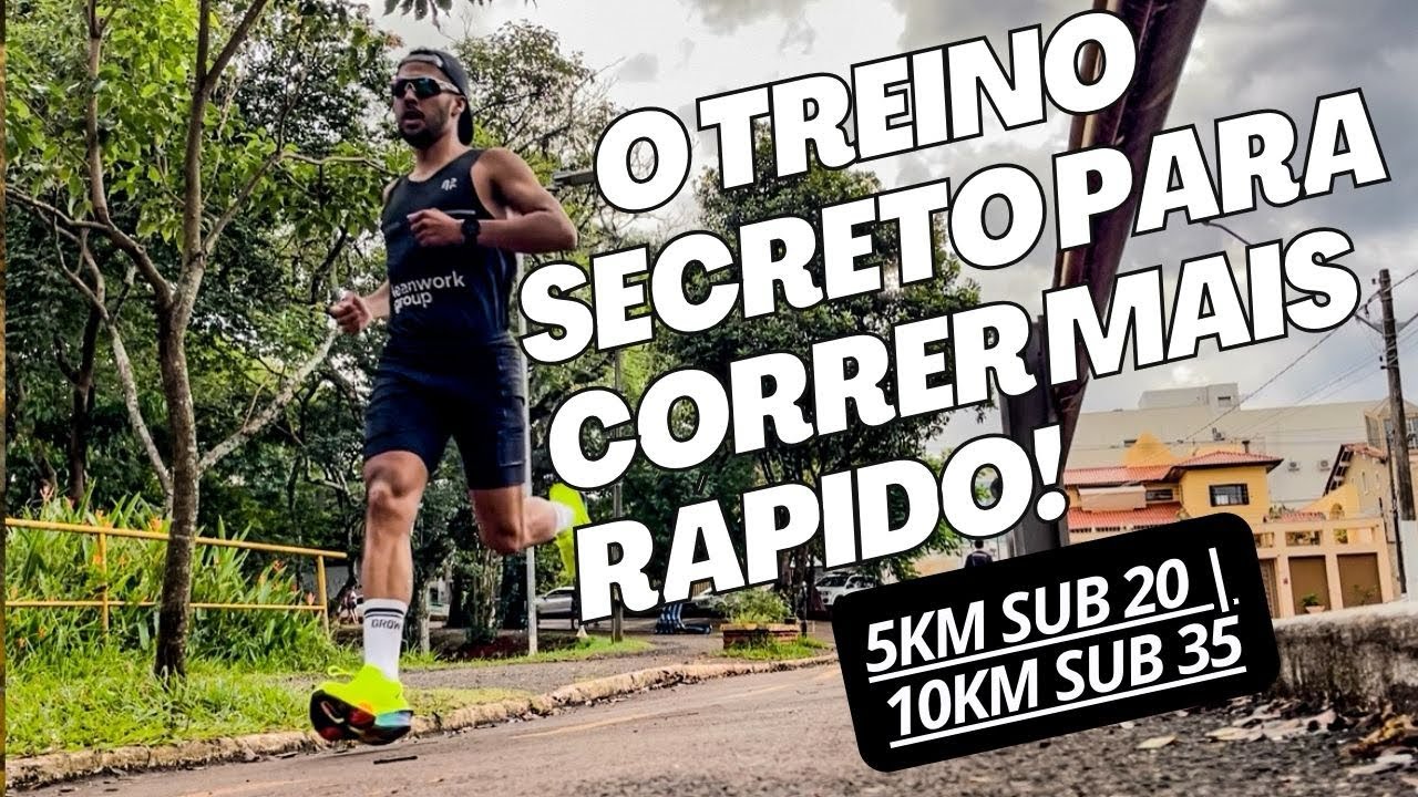 O TREINO SECRETO PARA CORRER 5KM SUB 20 E 10KM SUB 35 MINUTOS - YouTube