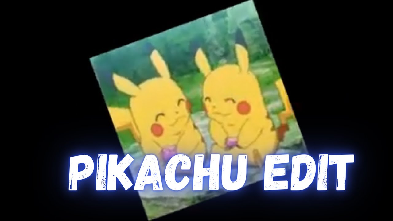 Pikachu Edit (The Revolution) - YouTube
