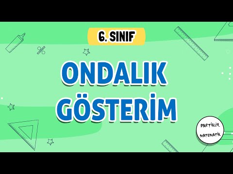 Ondalık Gösterim | 6.Sınıf Matematik | 2024