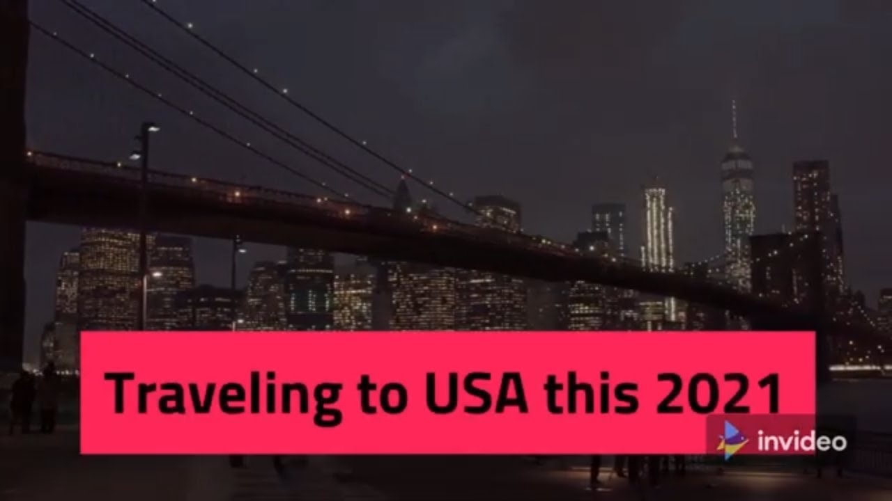 Traveling to USA this 2021 - U.S. to relax travel restrictions in ...