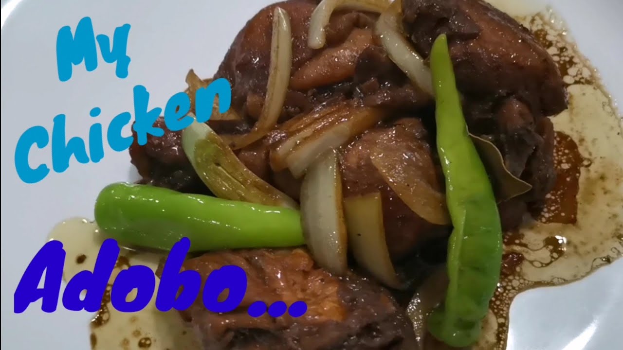 MY DELICIOUS VERSION OF CHICKEN ADOBO - YouTube