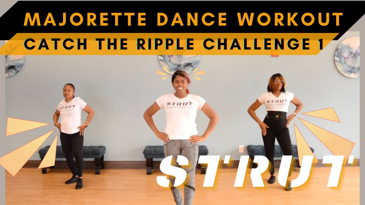 Majorette Dance Workout | Catch The Ripple Challenge 1 | Strut ...