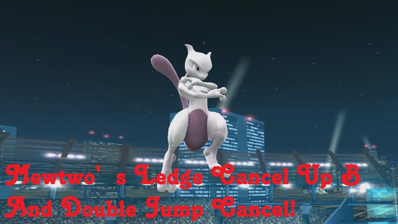 Smash 4: Mewtwo Ledge Cancel Up B And Double Jump Cancel. - YouTube