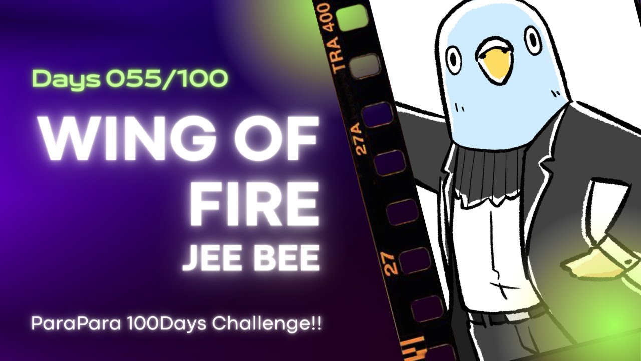 ParaPara100Dayチャレンジ Day55:WING OF FIRE/JEE BEE - YouTube
