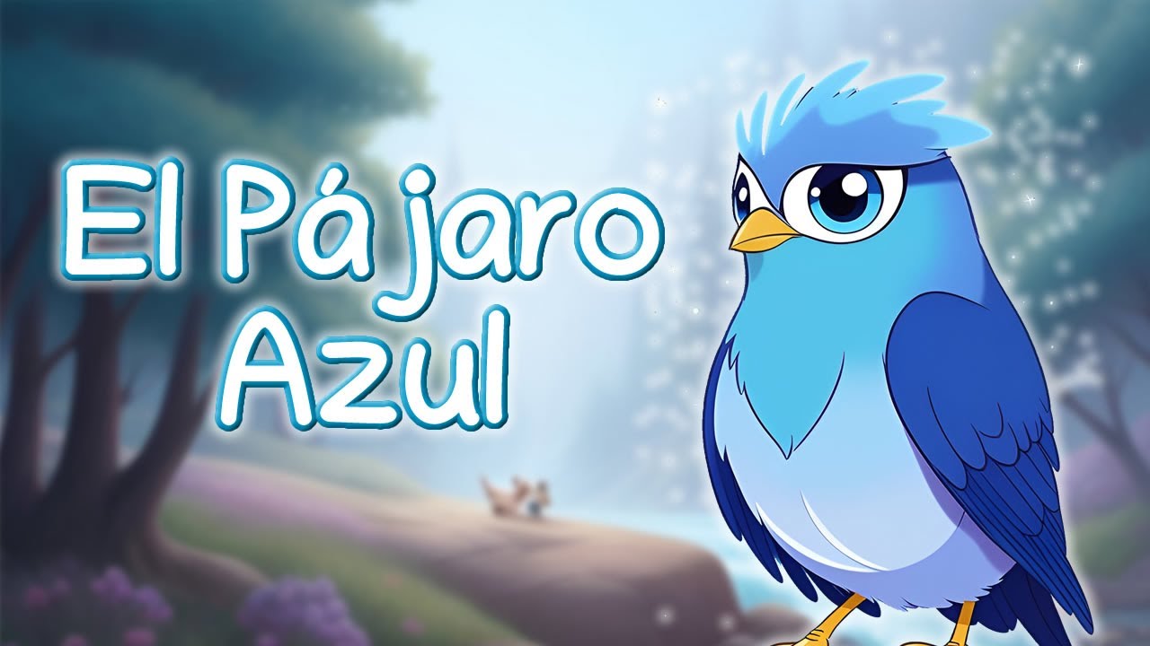 El Pájaro Azul - Cuento para Niños - www.CuentosParaNiños.com - YouTube