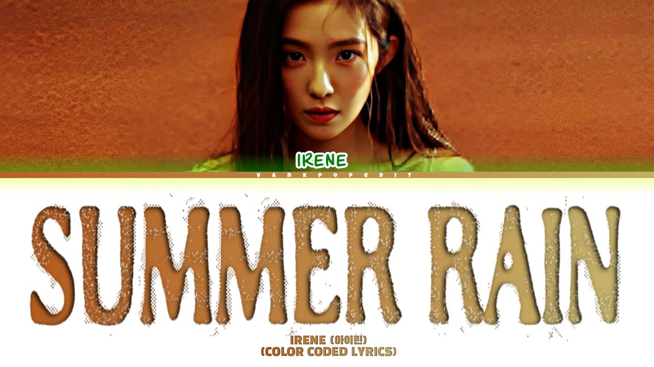 IRENE SUMMER RAIN Lyrics (Color Coded Lyrics) - YouTube