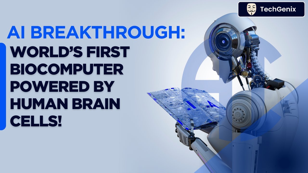 AI Breakthrough: World’s First Biocomputer Powered by Human Brain Cells ...