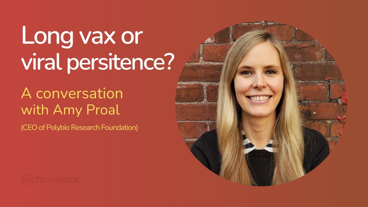 Long Vax or Viral persistence. A conversation with Amy Proal (Polybio ...