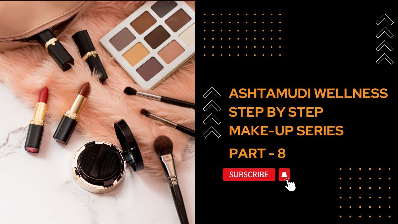 Part - 8 Step by Step make-up series #ashtamudiwellness Lipstick - YouTube