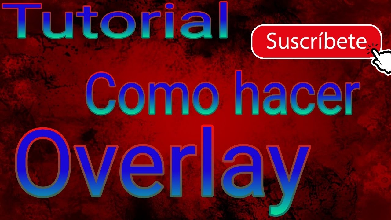 Como hacer un OVERLAY fácil y rápido - YouTube