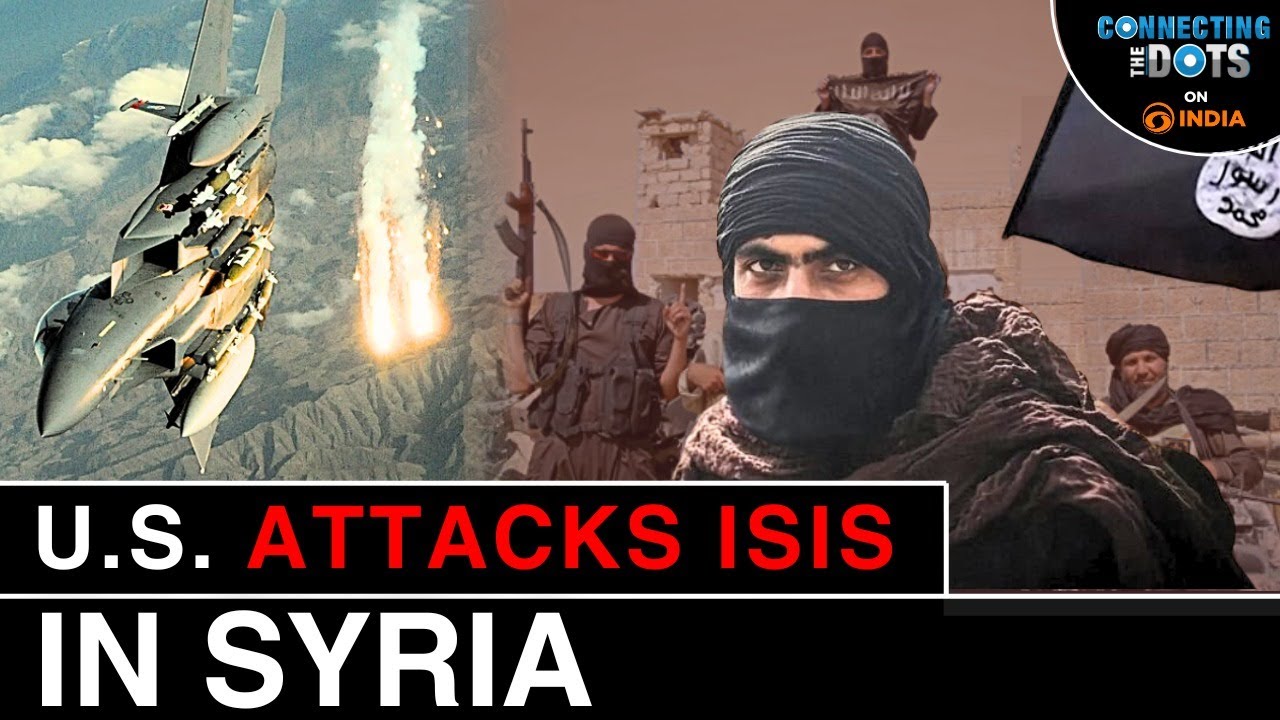 America Is Back in Syria: U.S. Launches Airstrikes on ISIS | Connecting ...