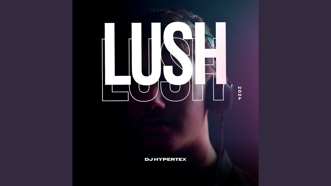 Lush - YouTube
