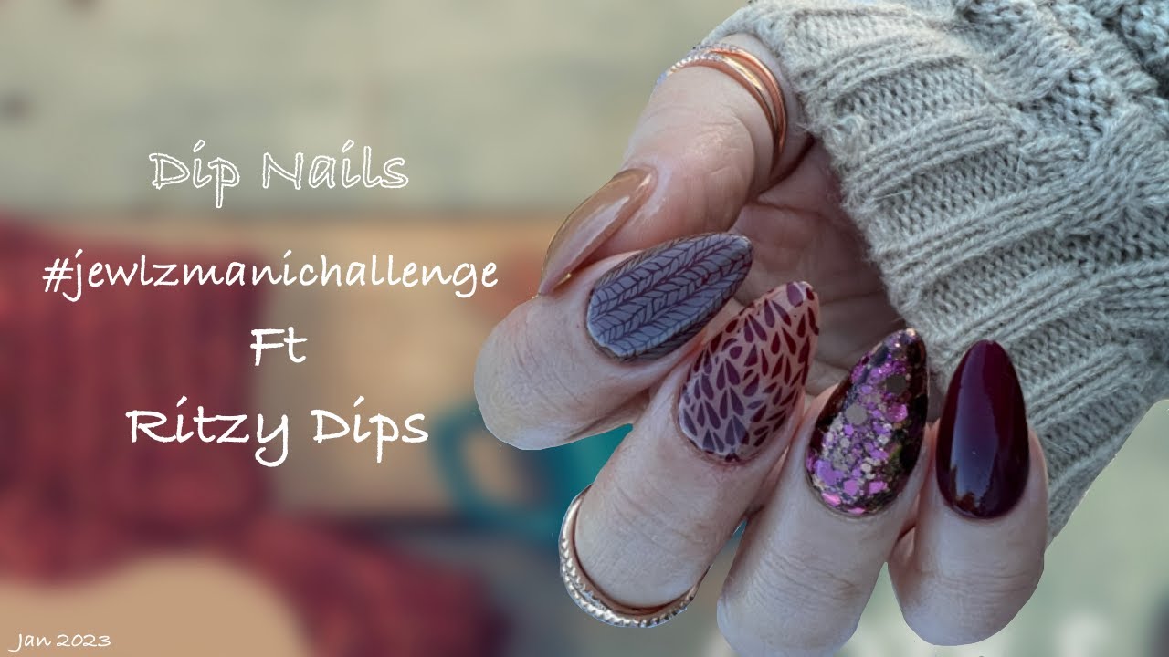 Dip Nails l jewlzmanichallenge l Jan 2023 l ft Ritzy Dips - YouTube