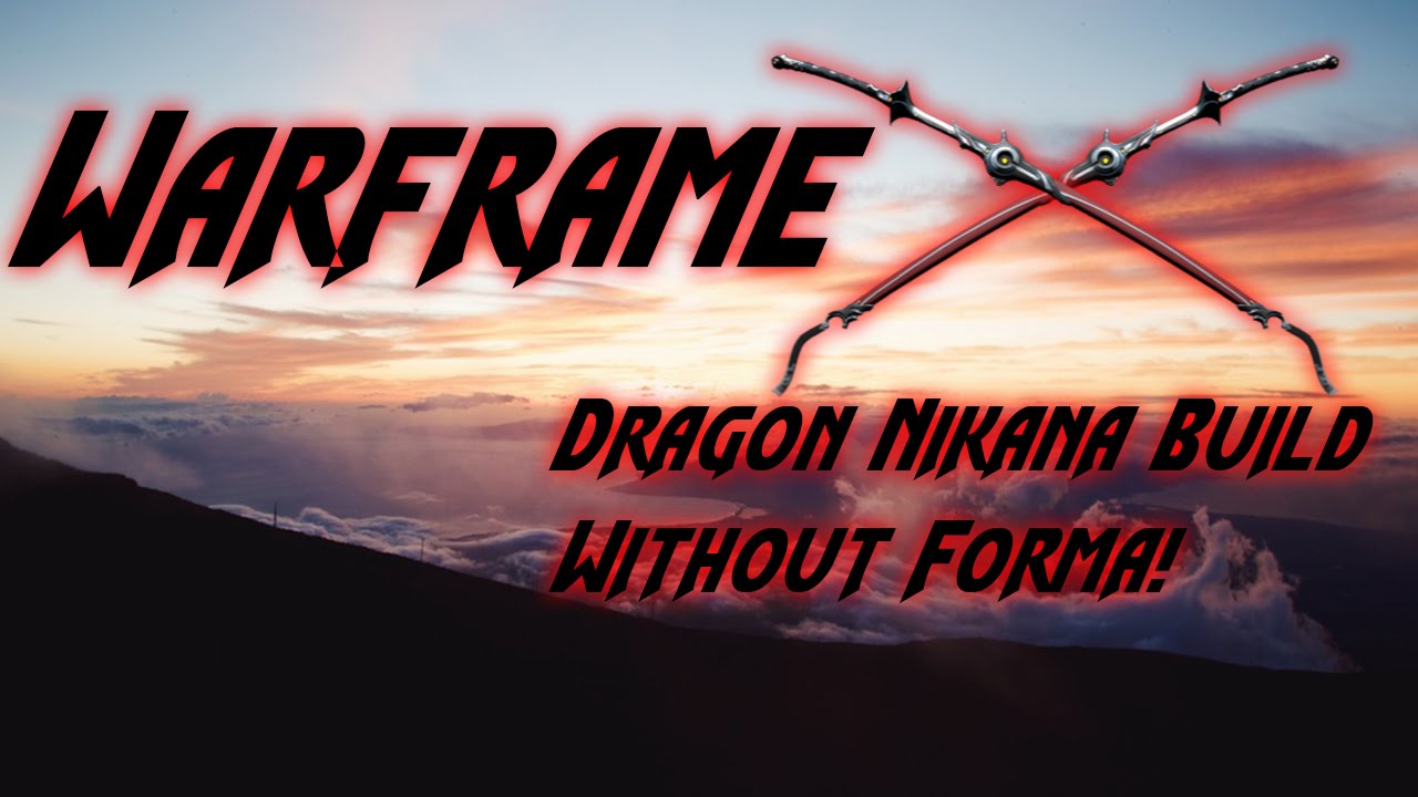 Warframe - Op Dragon Nikana Build! - YouTube