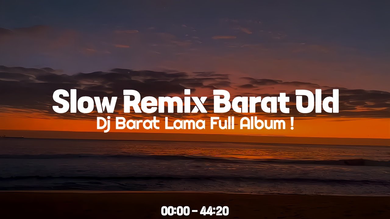 Full Album ! DJ Barat Slow Remix - Enak Buat Perjalanan🎧 - YouTube