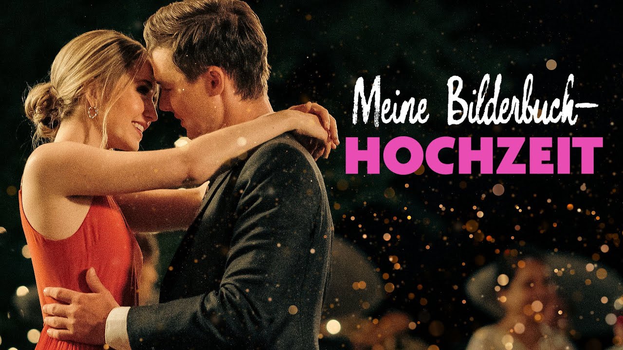 Meine Bilderbuch-Hochzeit (Romantische Komödien Filme Deutsch komplett ...
