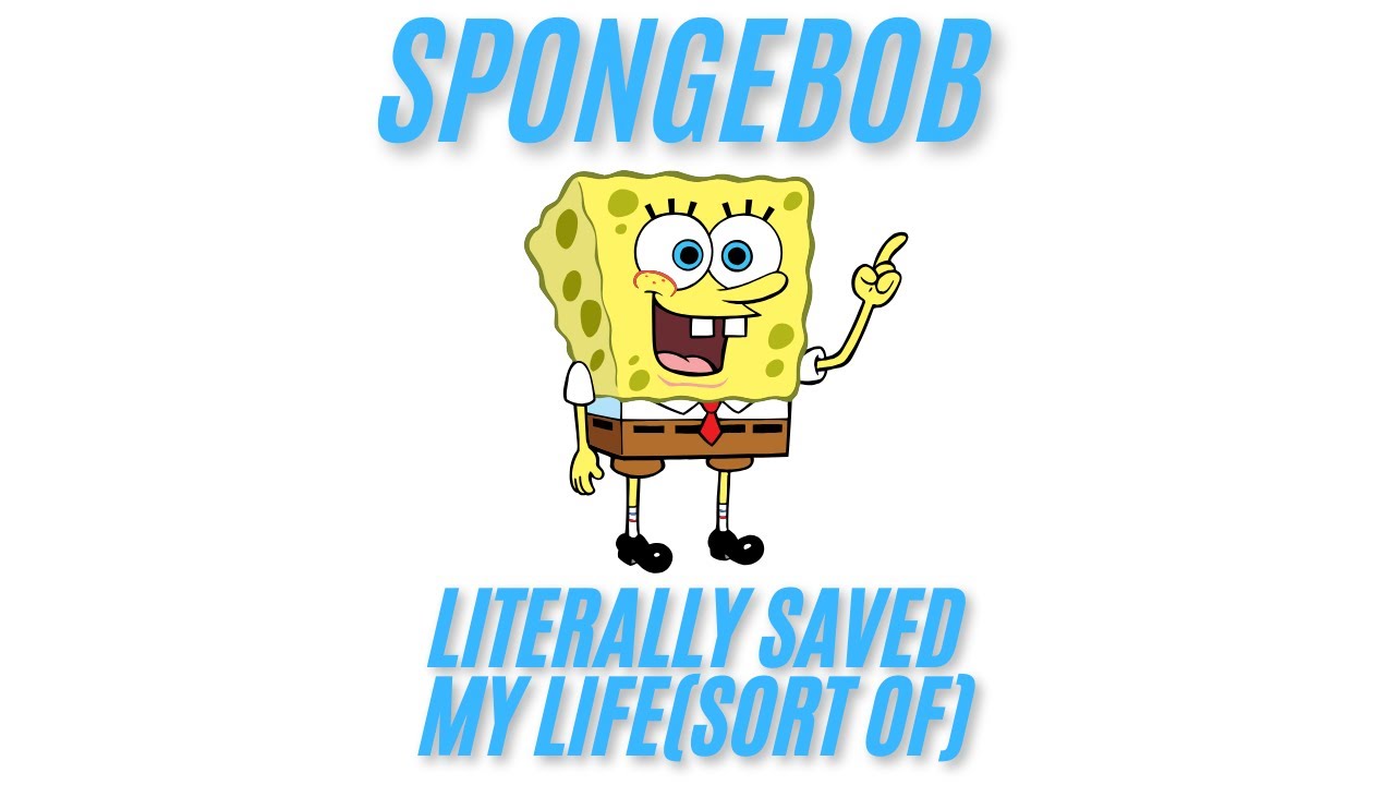 Spongebob Literally Saved My Life (Sort Of) - Funny Story - YouTube