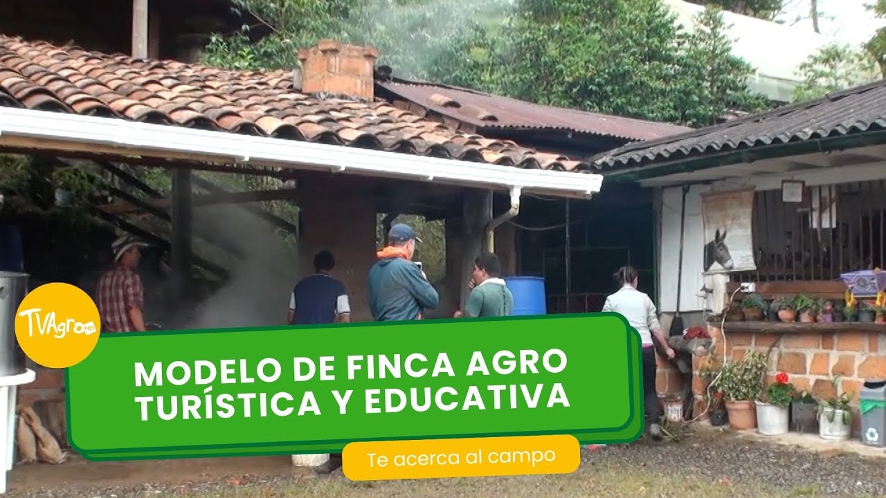 Modelo de Finca Agro turística y Educativa - TvAgro por Juan Gonzalo ...