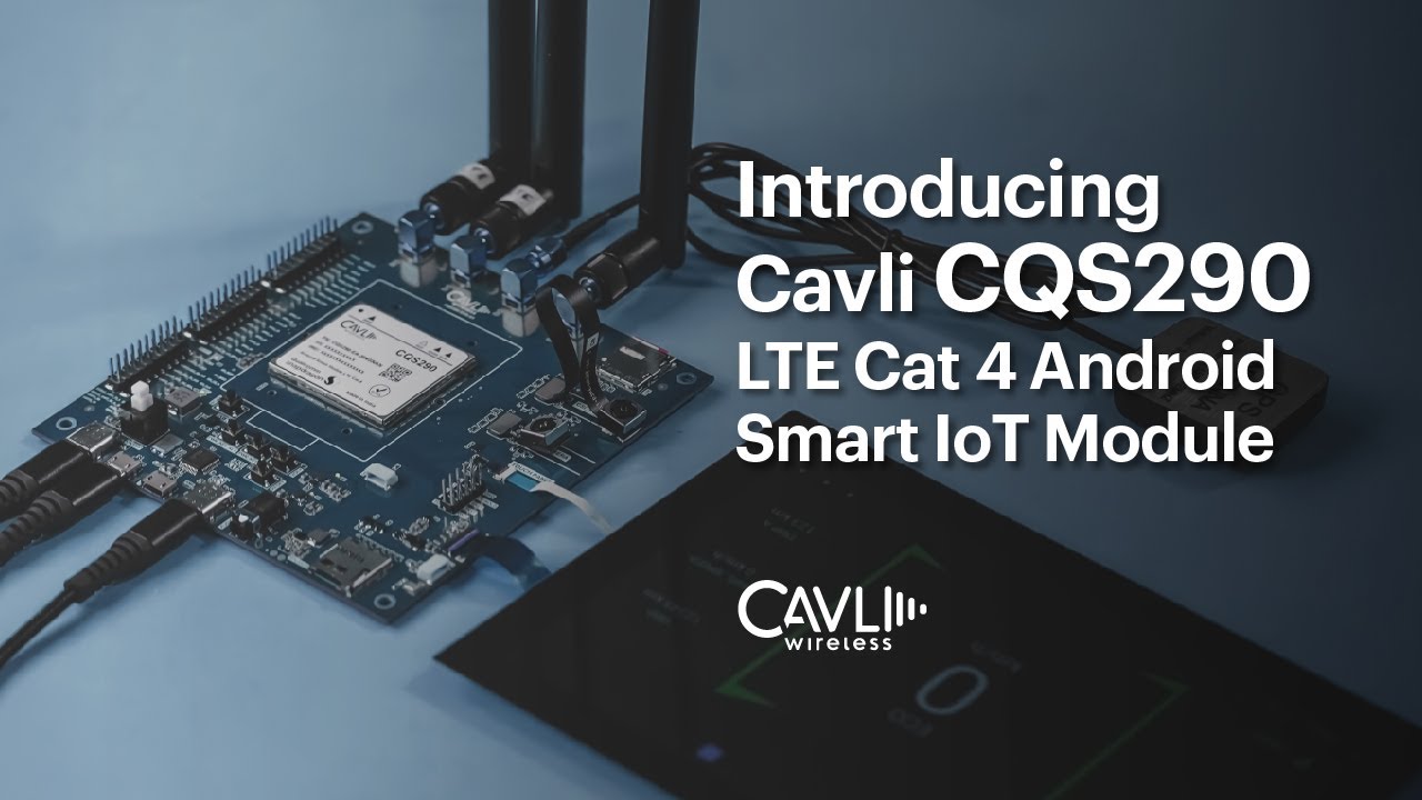 Cavli CQS290 LTE Cat 4 Android Smart IoT Modules | Module Reveal Video ...