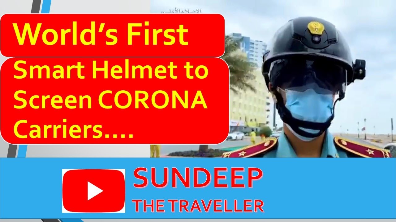 World's First Smart Helmet for Corona Screening in Dubai with Sundeep ...