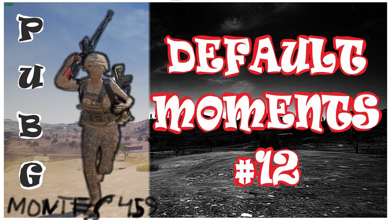 #pubg DEFAULT MOMENTS #12 - YouTube