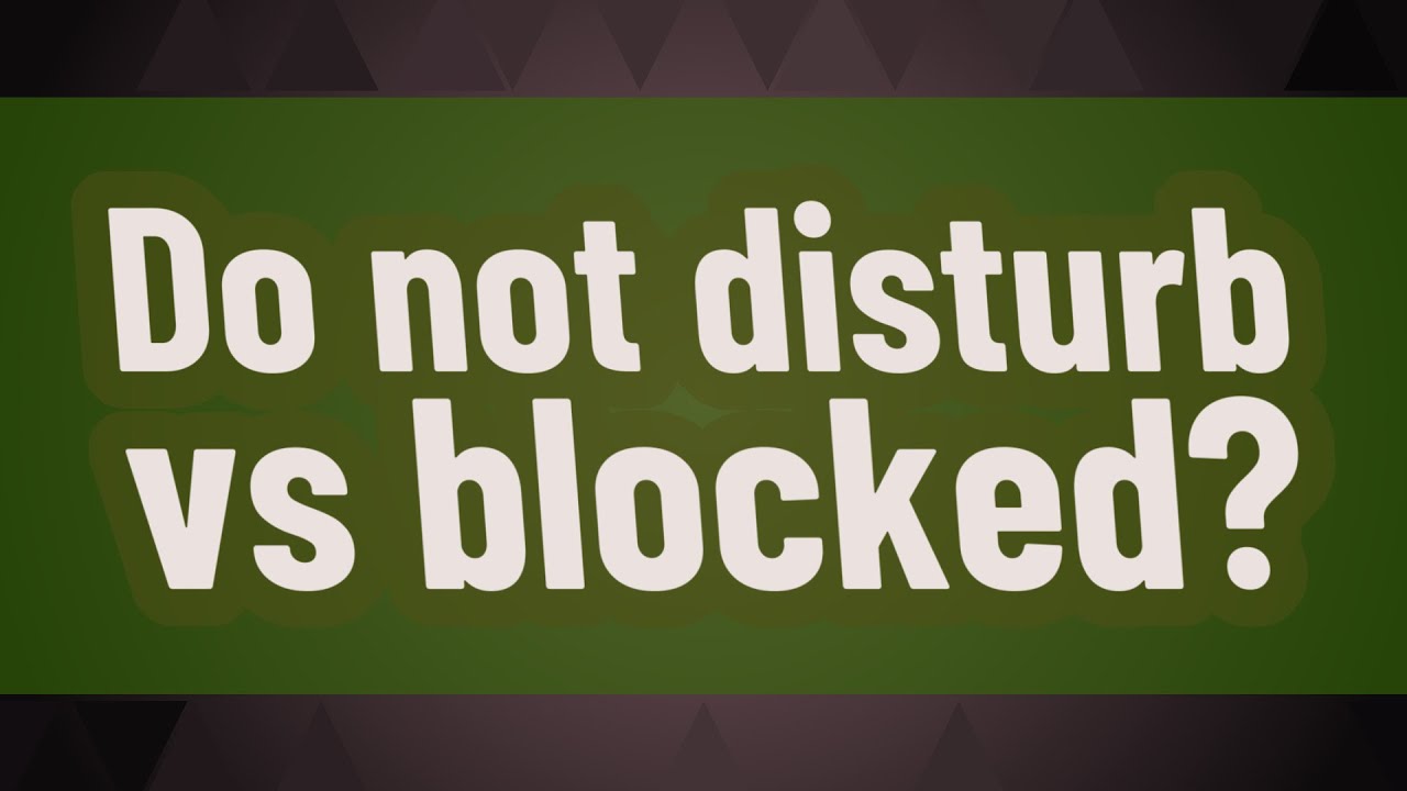 Do Not Disturb Vs Blocked YouTube do-not-disturb-vs-blocked-youtube