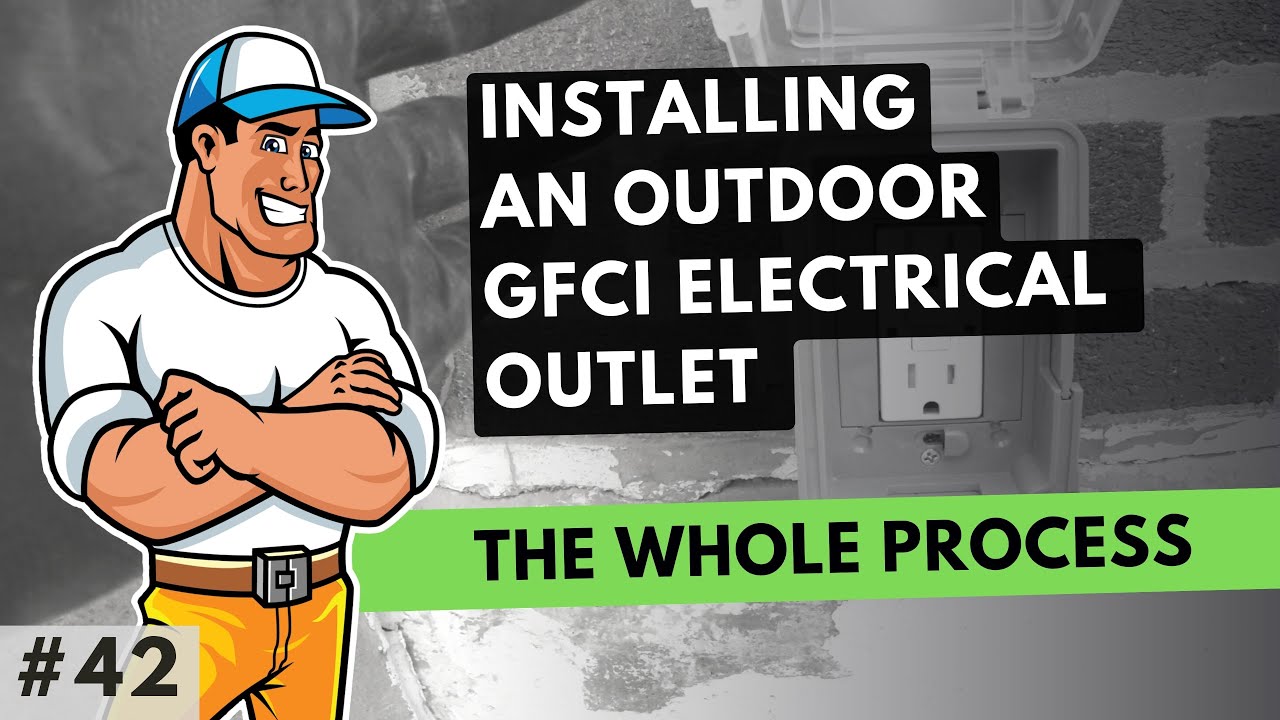 Installing an Outdoor GFCI Electrical Outlet | The Whole Installation ...