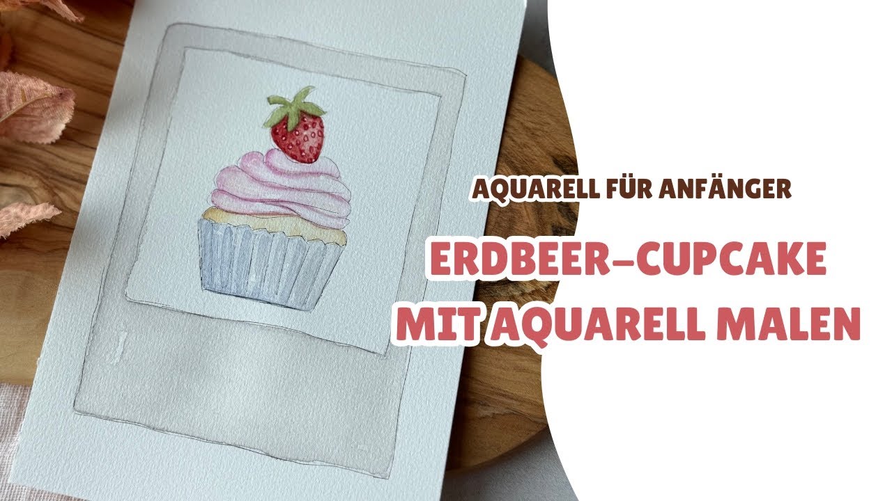 Aquarell Tutorial: Erdbeer-Cupcake im Polaroid einfach malen - YouTube