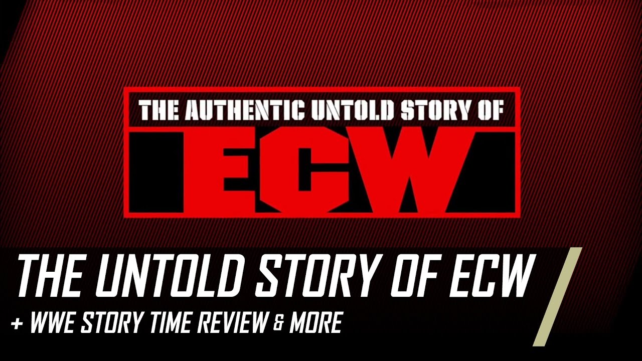 Authentic Untold Story of ECW Review, WWE Story Time Premiere & More ...
