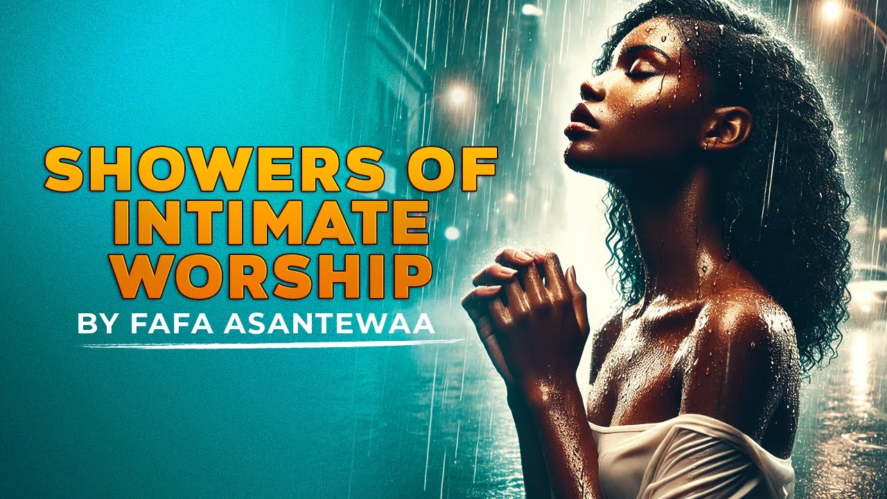 10 MINUTES OF DEEP INTIMATE GHANA WORSHIP MEDLEY BY FAFA ASANTEWAA # ...