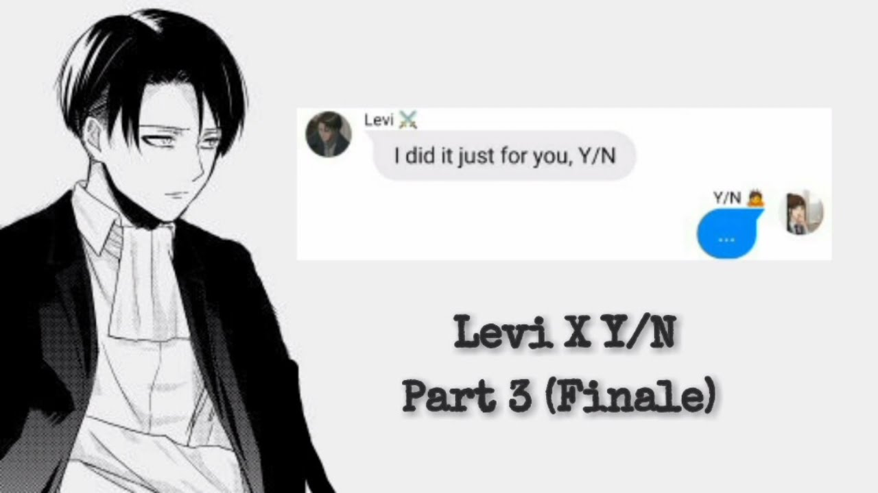 AOT TEXT | Levi X Y/N | "To The Bone" - YouTube