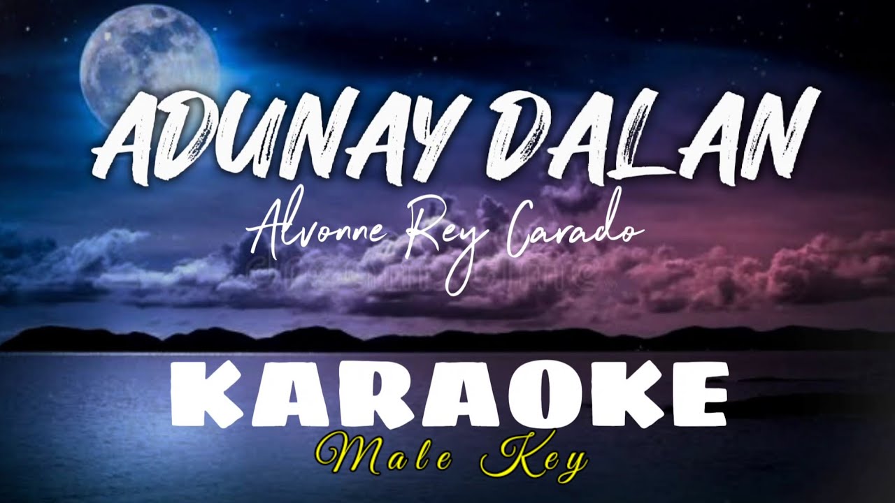 ADUNAY DALAN (A PLACE CALLED HOPE Bisaya Version) | KARAOKE | Male Key ...