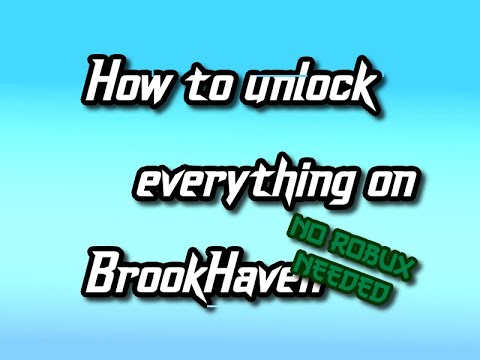 how to unlock everything on brokhaven! (no robux needed) - YouTube