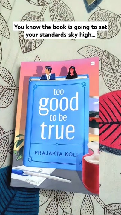 Too Good to be True - Prajakta Koli #books #booktube #toogoodtobetrue #mywardrobeofwords - YouTube