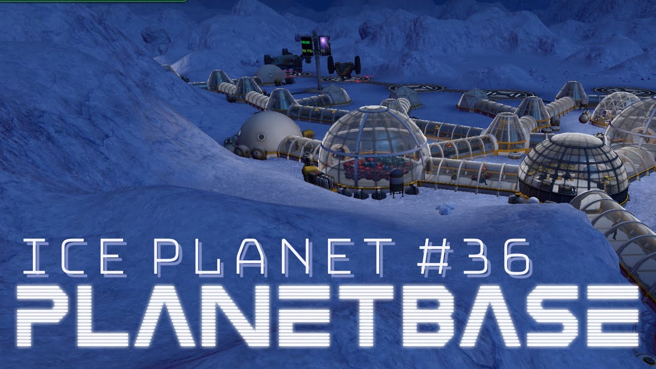 Planetbase - Ice Planet #36 - YouTube
