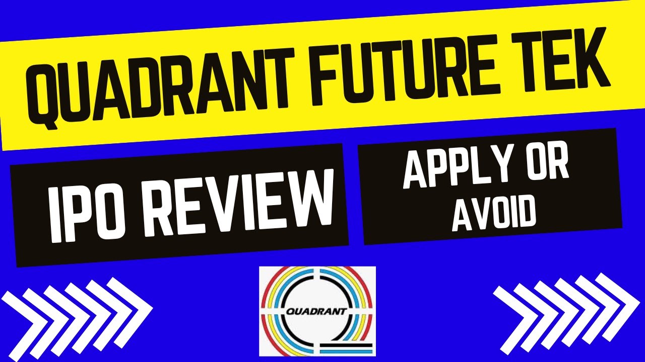 Quadrant Future Tek IPO Review*APPLY OR AVOID *Quadrant Future Tek GMP# ...