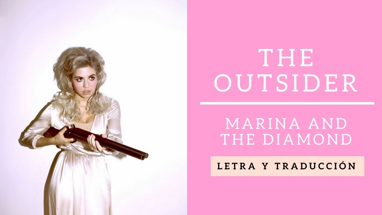 The Outsider Marina And The Diamonds Letra Y Traducción Youtube Music