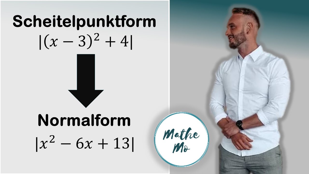 Scheitelpunktform in Normalform umwandeln | Sehr einfach erklärt ...